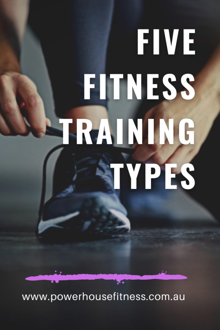 5 Fitness Training Types - PowerHouse Fitness Centre
