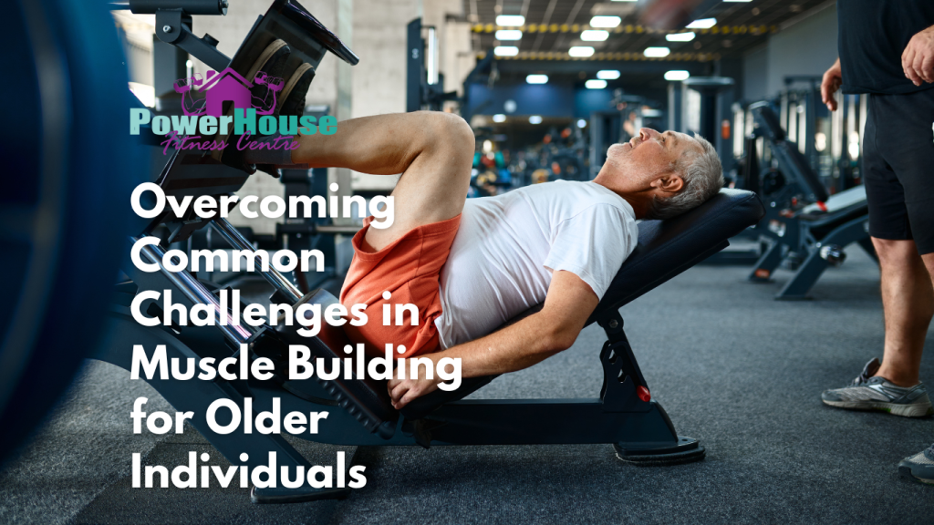Overcoming Common Challenges in Muscle Building for Older Individuals ...